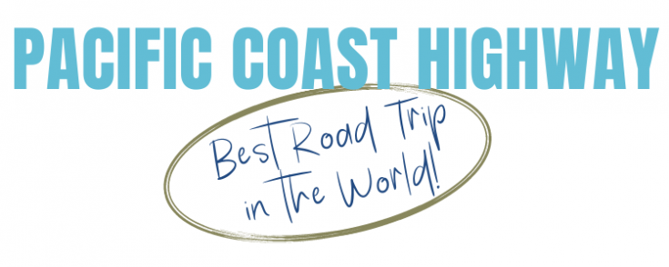Pacific Coast Highway Road Trip & Travel Guide - PCH1 Road Trip